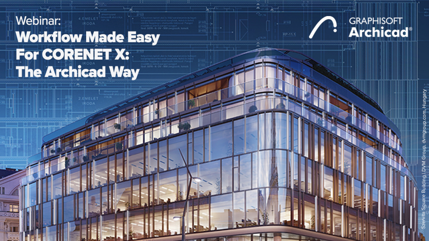 Corenet X and IFC+SG – Graphisoft Singapore