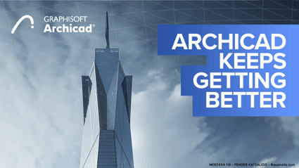 Archicad Keeps Getting Better – Graphisoft